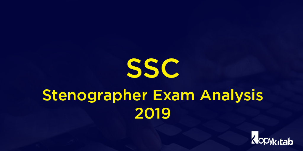 SSC Stenographer Exam Analysis 2019 | All Days and Shifts