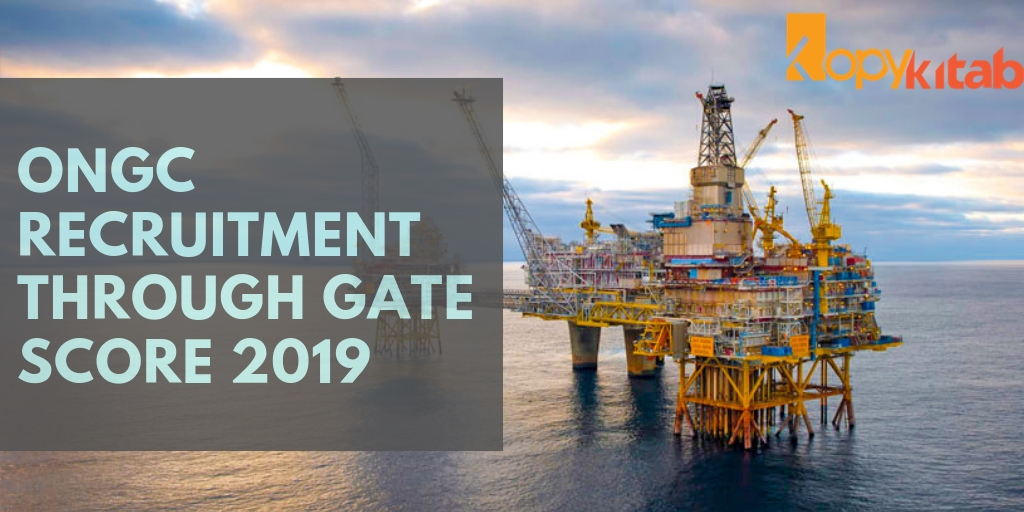 ONGC Recruitment through GATE Score 2019 | Kopykitab