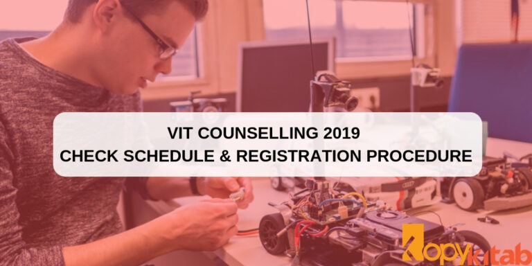 VIT Counselling 2019 | Check Schedule & Registration Procedure