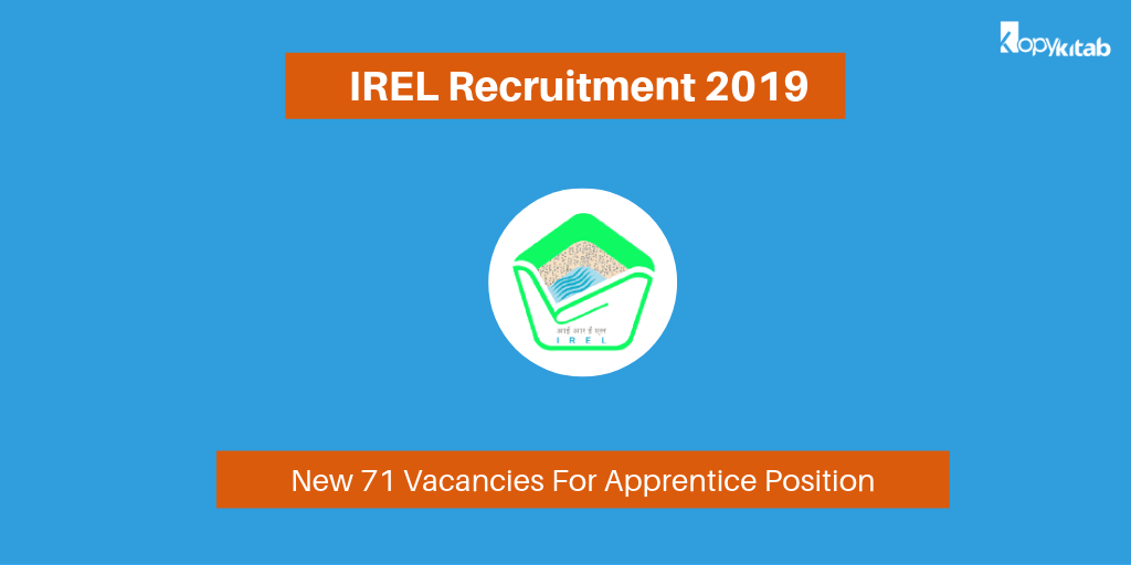 IREL Recruitment 2019 For 71 Apprentice Posts | Before September 9