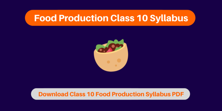 Food Production Class 10 Syllabus | FREE Download CBSE Textbook PDF