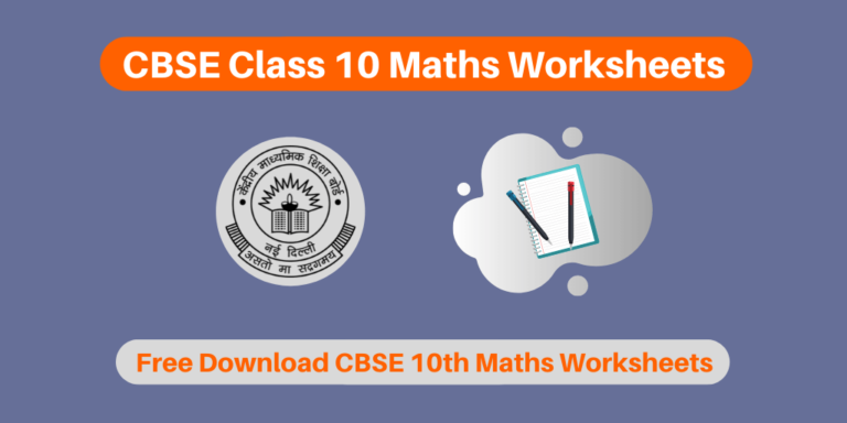 CBSE Class 10 Maths Worksheets 2020 21 FREE Download Chapter wise PDF