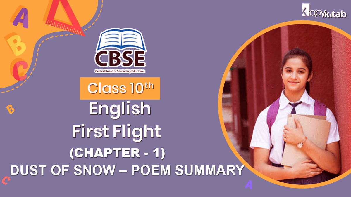 CBSE Class 10 English First Flight Chapter 1 Dust Of Snow Summary 2023 ...