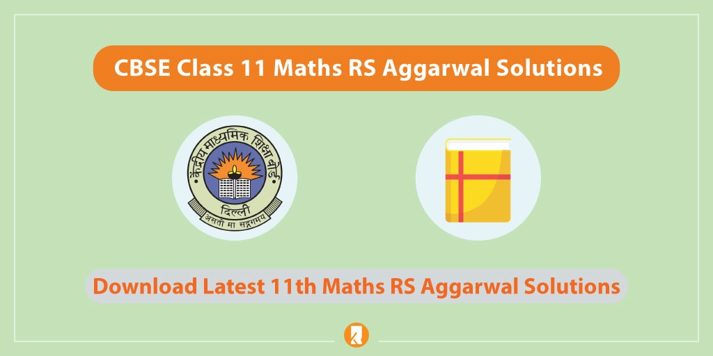 CBSE Class 11 Maths RS Aggarwal Solutions | Download Solutions PDFs