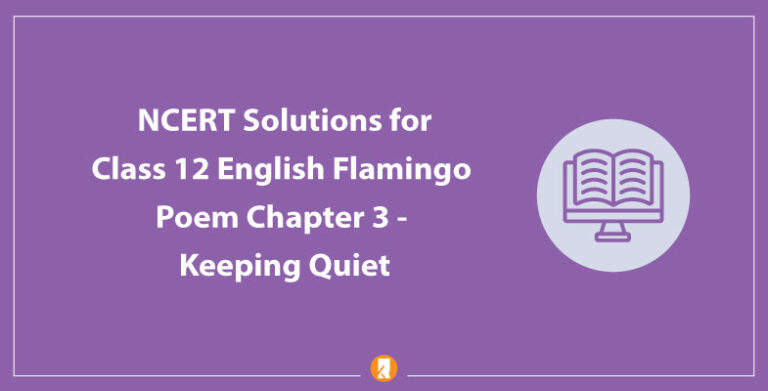 NCERT Solutions For Class 12 English Flamingo Poem Chapter 3