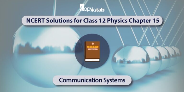 Download NCERT Solutions For Class 12 Physics Chapter 15: Communication System PDF
