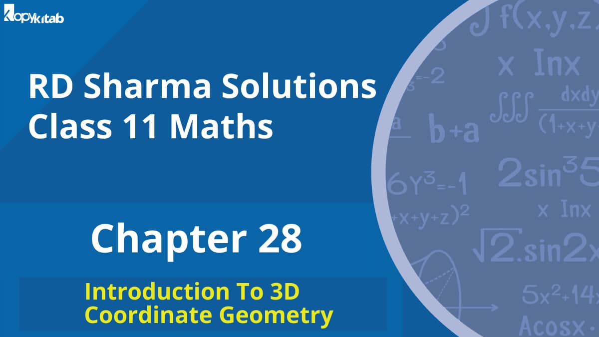 Download RD Sharma Solutions Class 11 Maths Chapter 28 - Introduction To 3D Coordinate Geometry