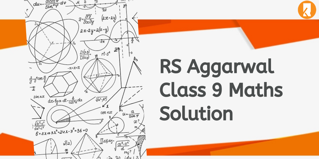 RS Aggarwal Class 9 Maths Solutions 2023 Term 1 And Term 2 Chapter 