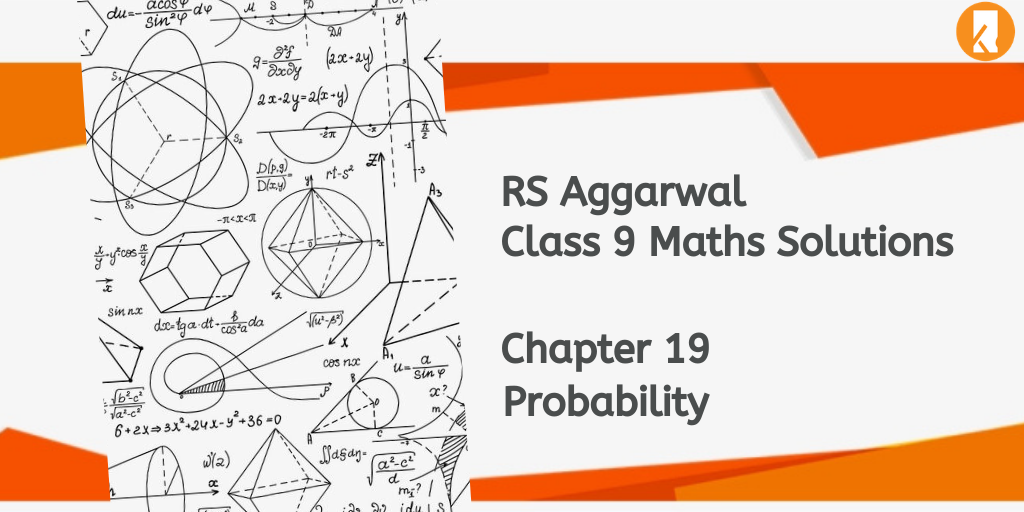 RS Aggarwal Solutions Class 9 Maths Chapter 19 - Probability | Download PDF