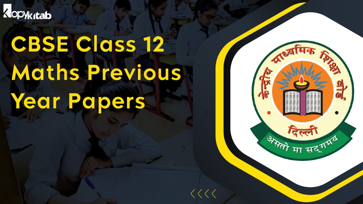 CBSE Class 12 Maths Previous Year Papers With Solution | Download PDF