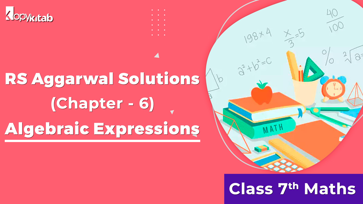 RS Aggarwal Solutions Class 7 Maths Chapter 6 Algebraic Expressions ...