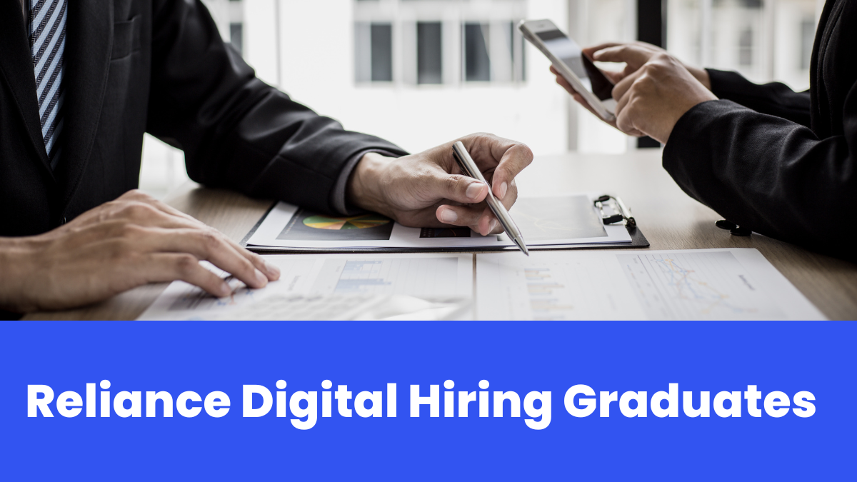 Reliance Digital Hiring Graduates – Check Complete Details