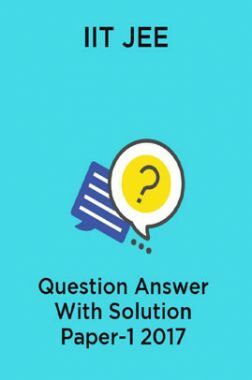 Download IIT JEE Question Answer With Solution 2017 Paper-1 PDF Online