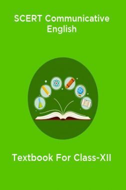 Free Download SCERT Communicative English Textbook For Class-XII by Panel Of Experts PDF Online