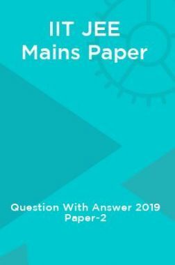 Download IIT JEE Mains Question Paper With Answer 2019 Paper 2 PDF Online