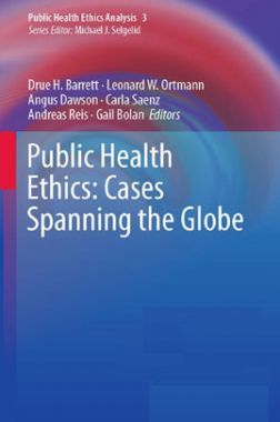 Download Free Public Health Ethics Cases Spanning The Globe PDF Online