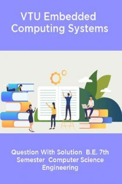 Download VTU B.E. CS 7th Sem Embedded Computing Systems Question With Solution PDF Online