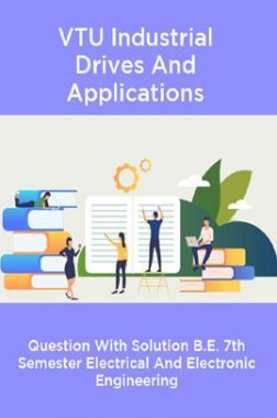 Download VTU B.E. EEE 7th Sem Industrial Drives And Applications Question With Solution PDF Online
