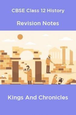 Download CBSE Class 12 History Kings And Chronicles Revision Notes PDF ...