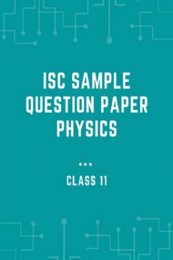 Download ISC Sample Question Paper For Class 11 Physics PDF Online