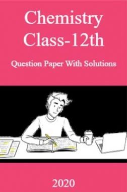 Download Class-12th Chemistry Question Paper With Solutions - 2020 PDF ...