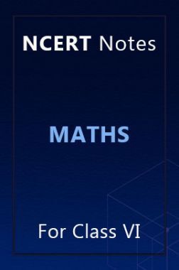 Download NCERT Notes For Class 6 Maths PDF Online by Panel Of Experts