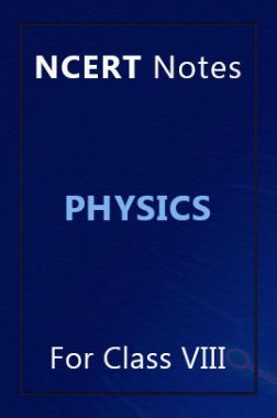 Download NCERT Notes For Class 8 Physics PDF Online by Panel Of Experts