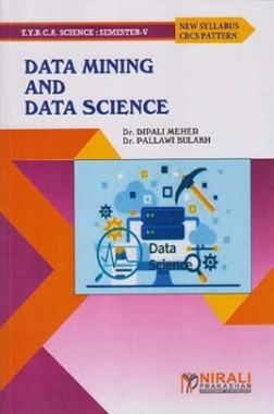 Download DATA MINING AND DATA SCIENCE (Third Year TY BCA Science Semester 5) by Dr Dipali Meher ...