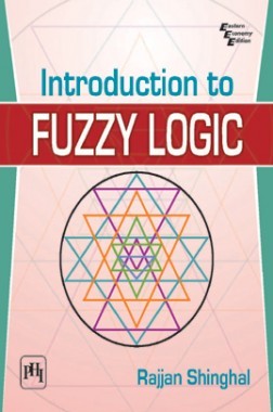 Download Introduction To Fuzzy Logic by Rajjan Shinghal PDF Online